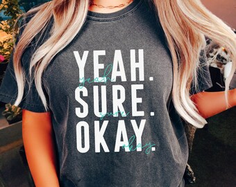 Yeah Sure Okay - Etsy