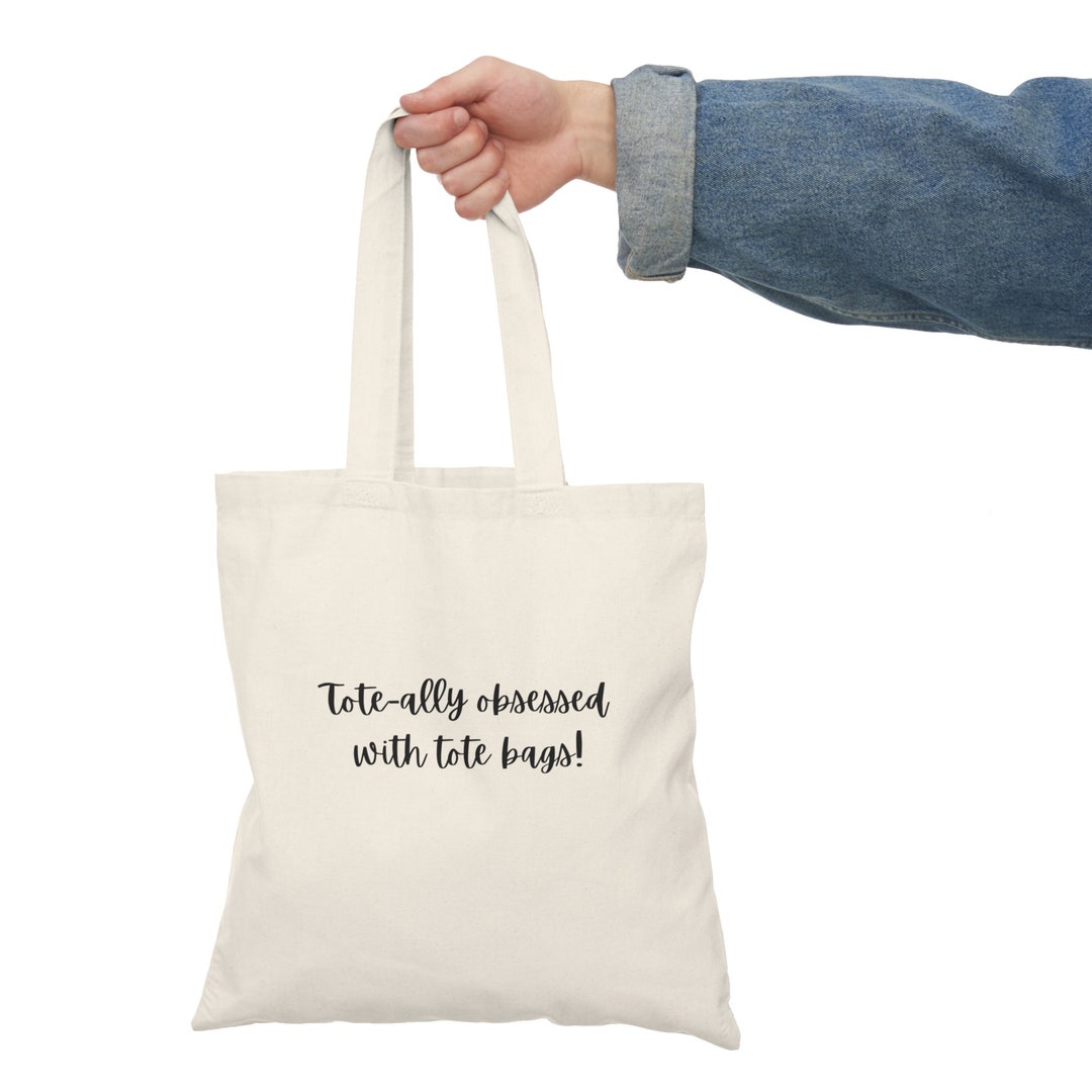 Tote-ally Obsessed With Tote Bags,personalization,school Bag,grocery ...