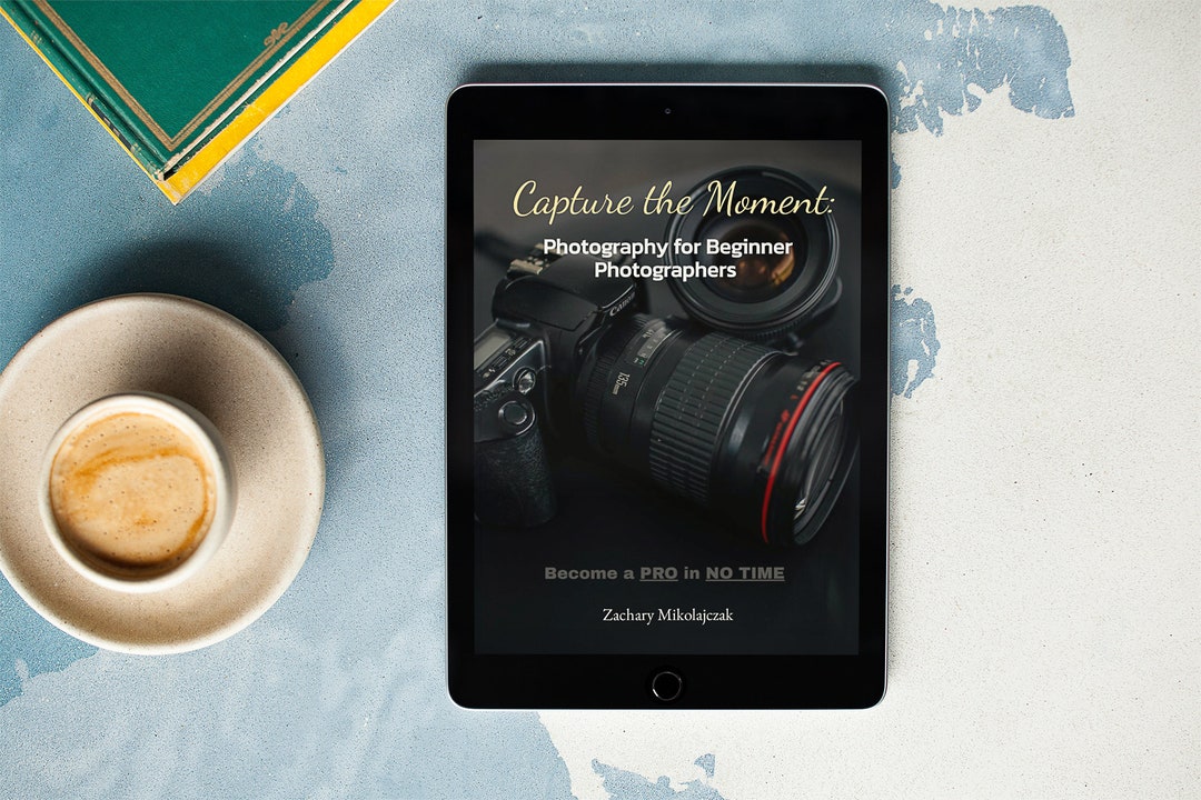 A Beginner's Guide to Mastering Photography Ebook - Guide for Beginner ...