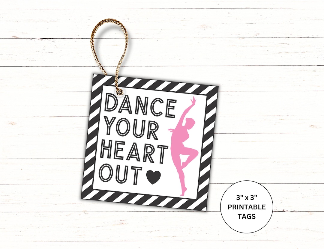 Printable Dance Your Heart Out Tags | Dance Team Gift Idea| Dance ...