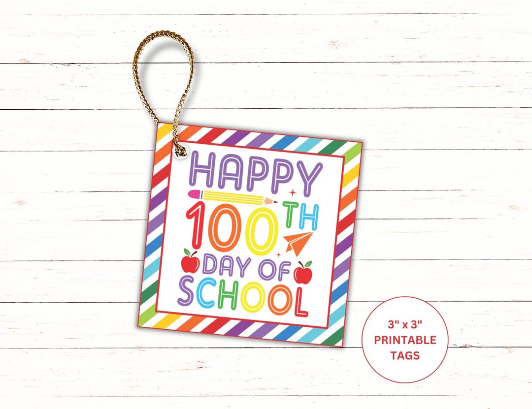 Happy 100th Day of School Gift Tags Teacher Appreciation Tags Printable ...