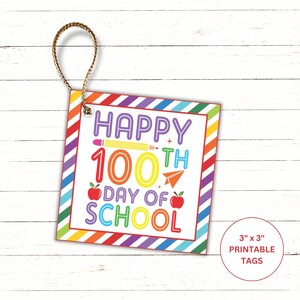 Happy 100th Day of School Gift Tags Teacher Appreciation Tags Printable ...