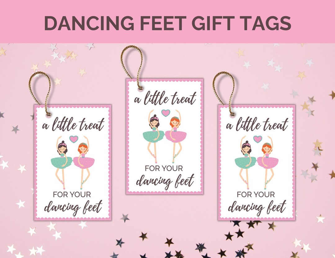 Printable A Little Treat for Your Dancing Feet Gift Tag | Ballet Gift ...