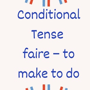 Faire Conditional Tense Printable French Verb Workbook Flashcards ...