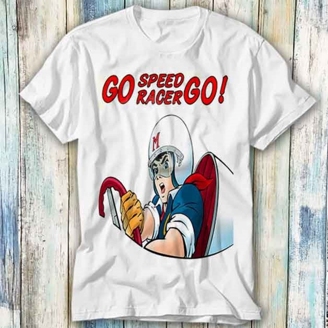 Go Speed Racer Go Movie Poster T Shirt Meme Gift Funny Top Tee Style ...