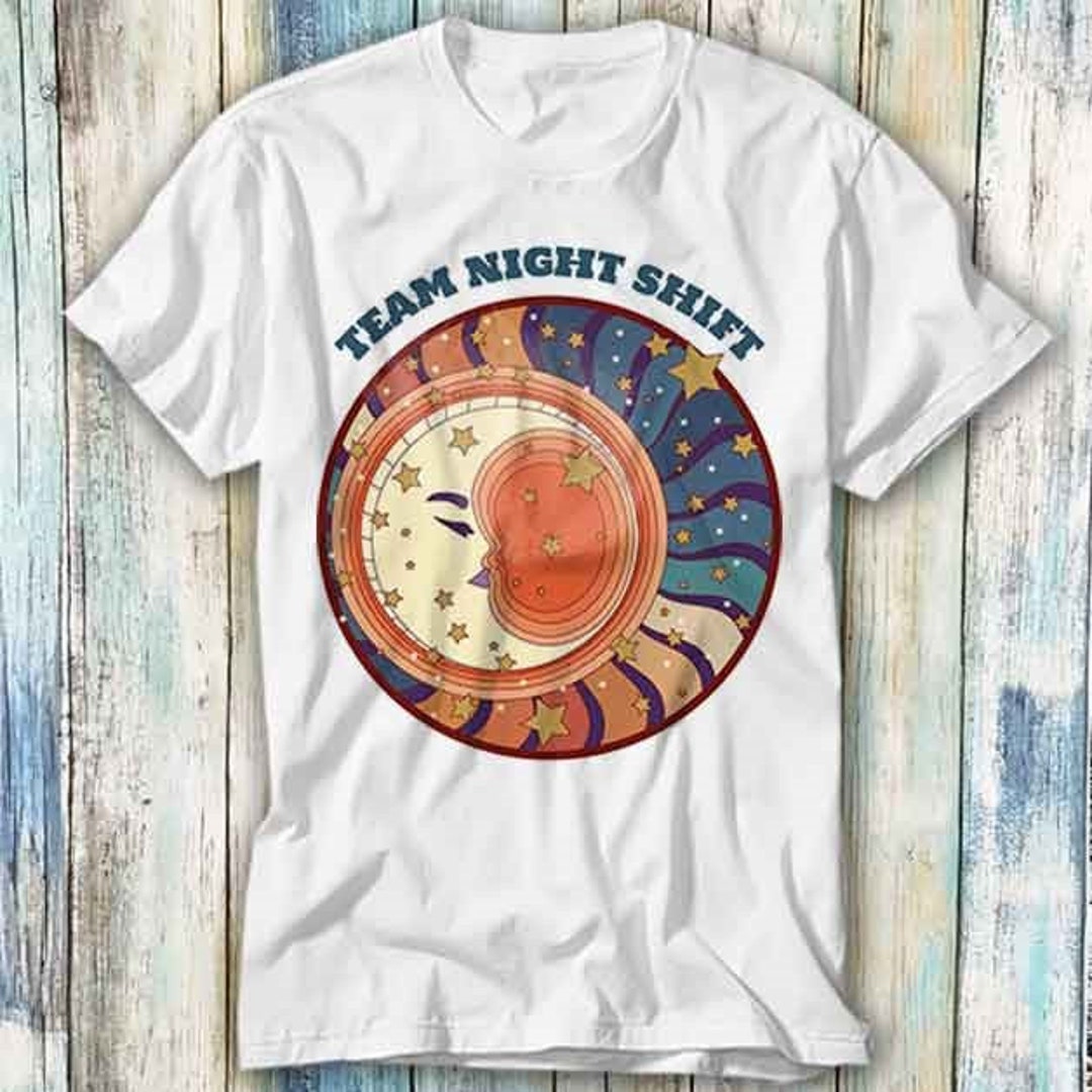 Team Night Shift T Shirt Meme Gift Funny Top Tee Style Unisex Gamer ...