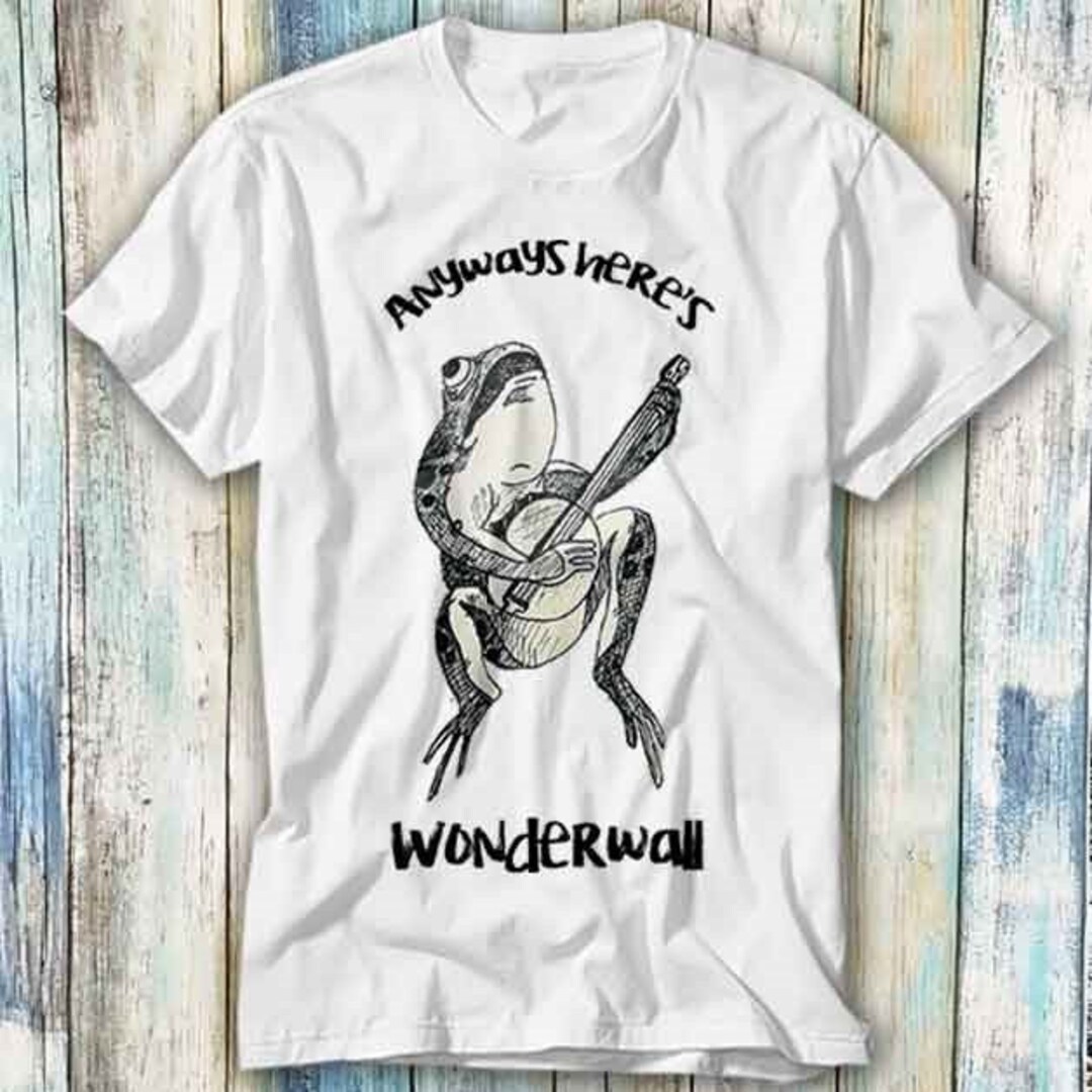 Frog Star Anyways Here's Wonderwall Playing Banjo T Shirt Meme Gift ...