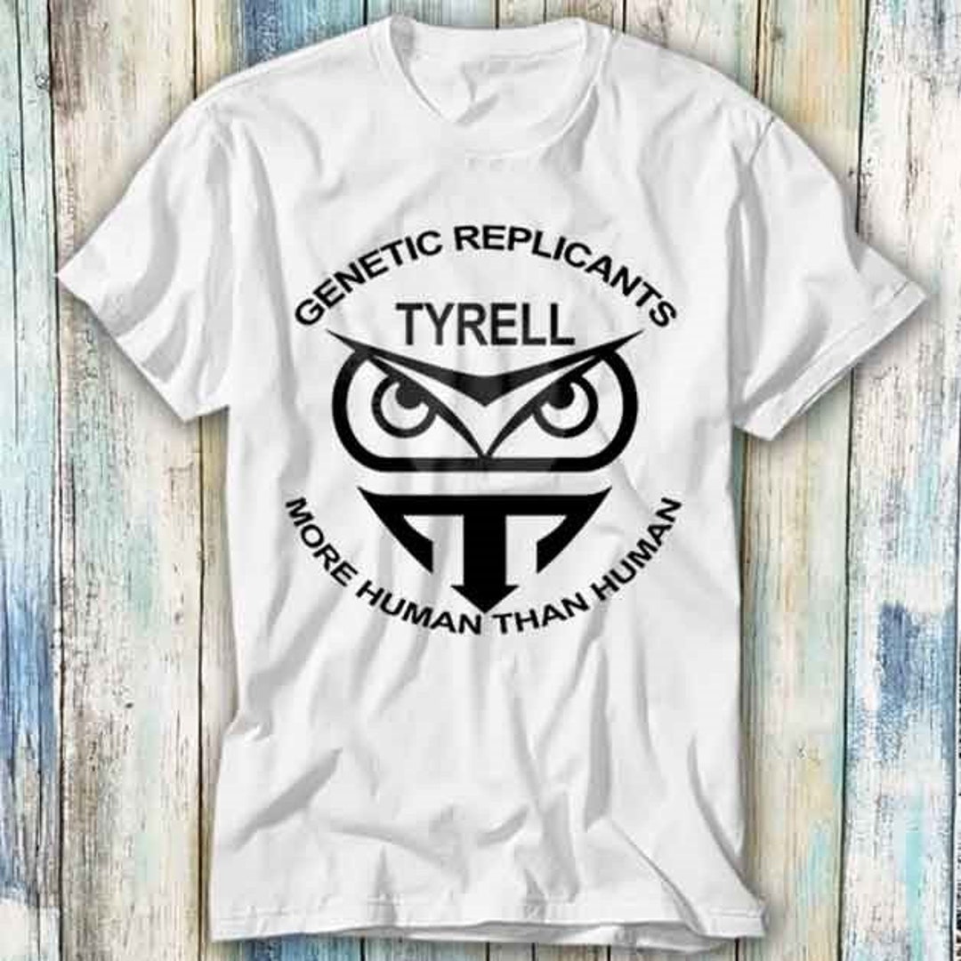 Tyrell Corporation Genetic Replicants More Human Than Human T Shirt ...