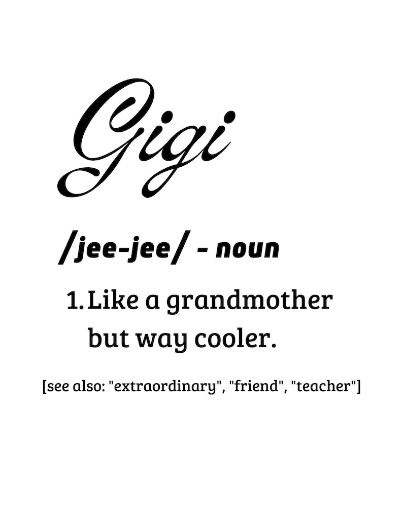 Printable Sign - "gigi, Like a Grandmother but Way Cooler". Any Gigi ...