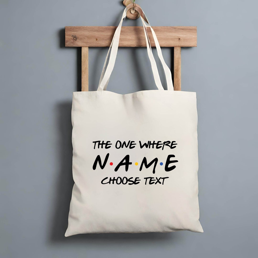 The One Where Bag, Custom Tote Bag, Name Bag, Text Bag, Funny Quotes ...