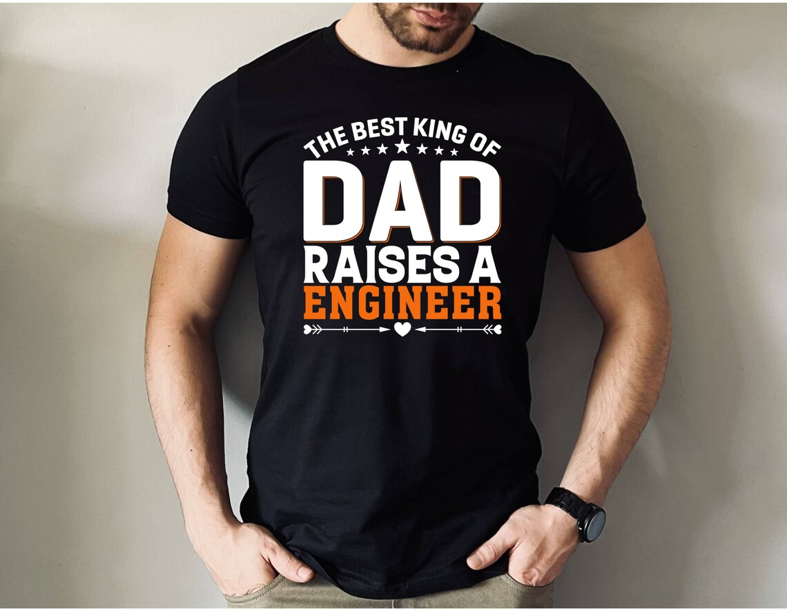 Dad Raises A Engineer T-shirt, Git for Engineer, Proud Dad Shirts, Best ...
