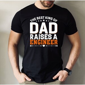 Dad Raises A Engineer T-shirt, Git for Engineer, Proud Dad Shirts, Best ...