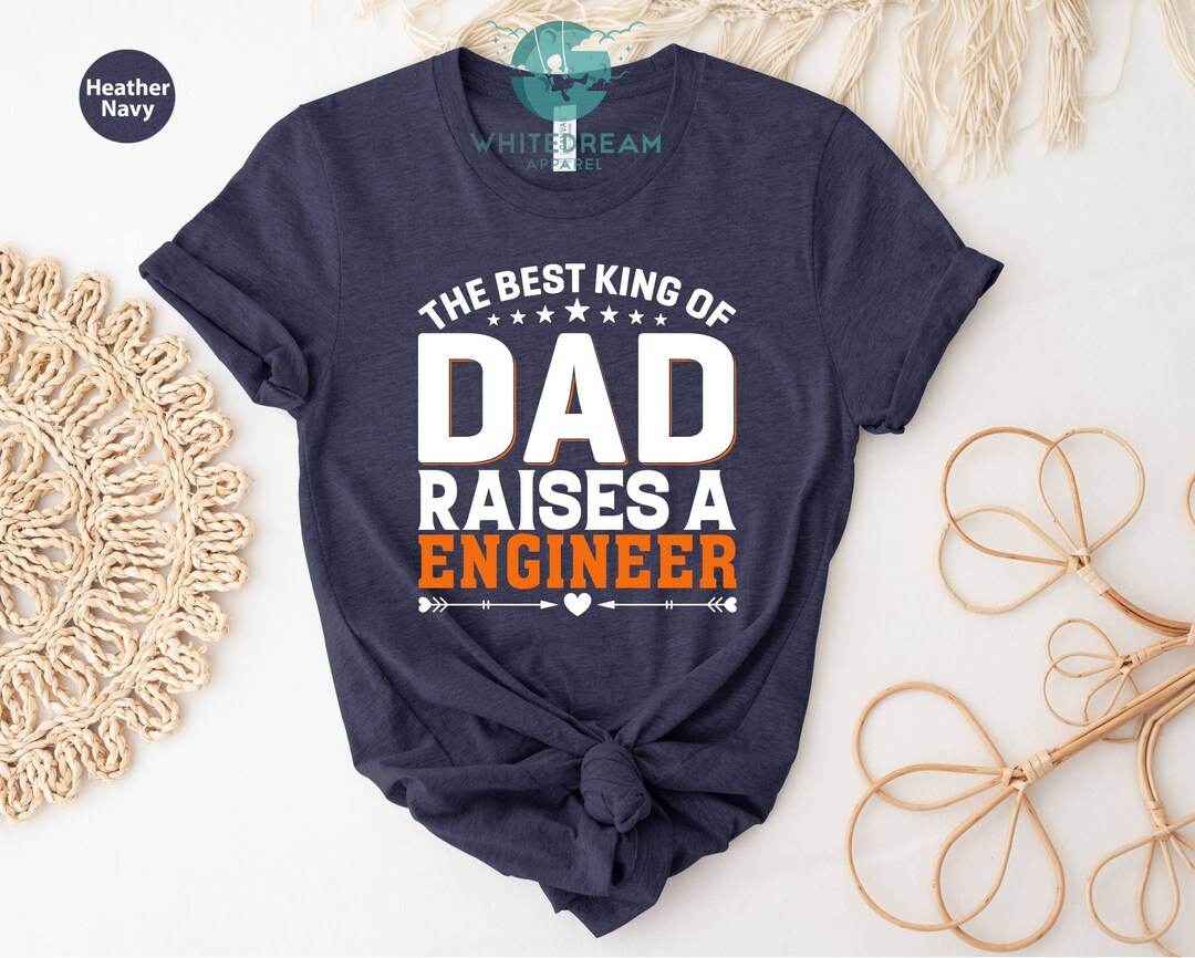 Dad Raises A Engineer T-shirt, Git for Engineer, Proud Dad Shirts, Best ...