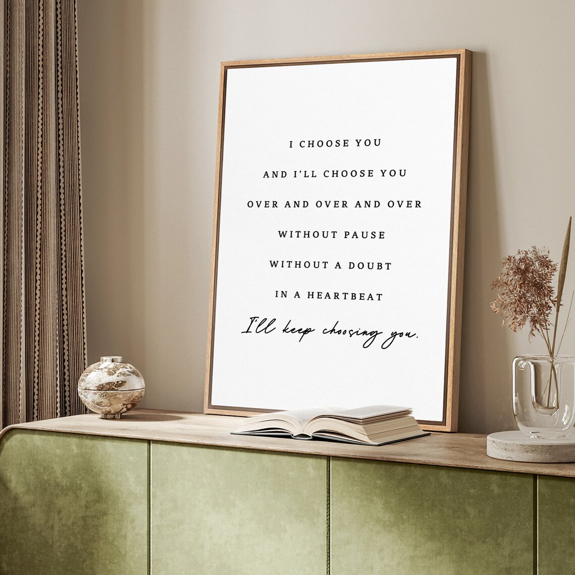 Framed Canvas Wall Art Print, I Choose You and I'll Choose You Over and ...