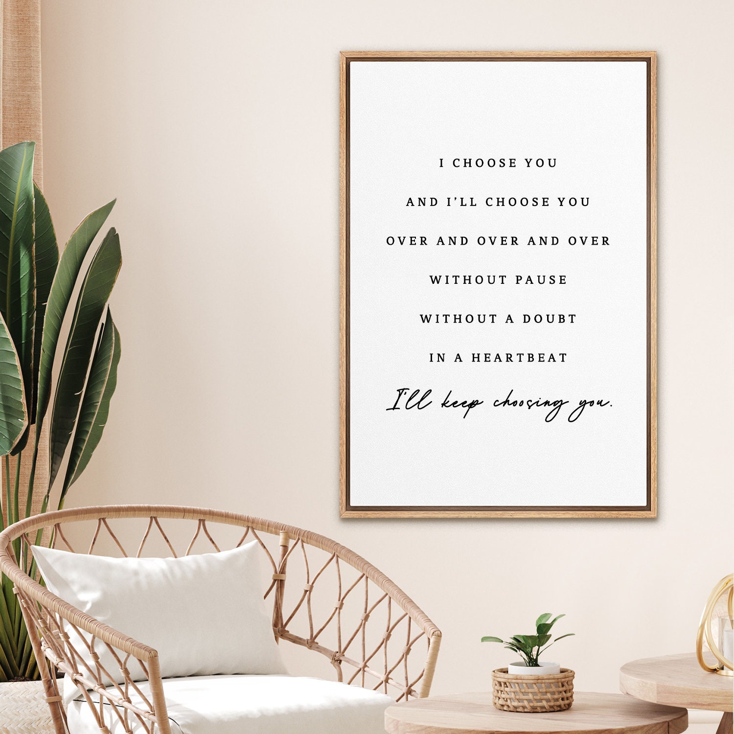 Framed Canvas Wall Art Print, I Choose You and I'll Choose You Over and ...