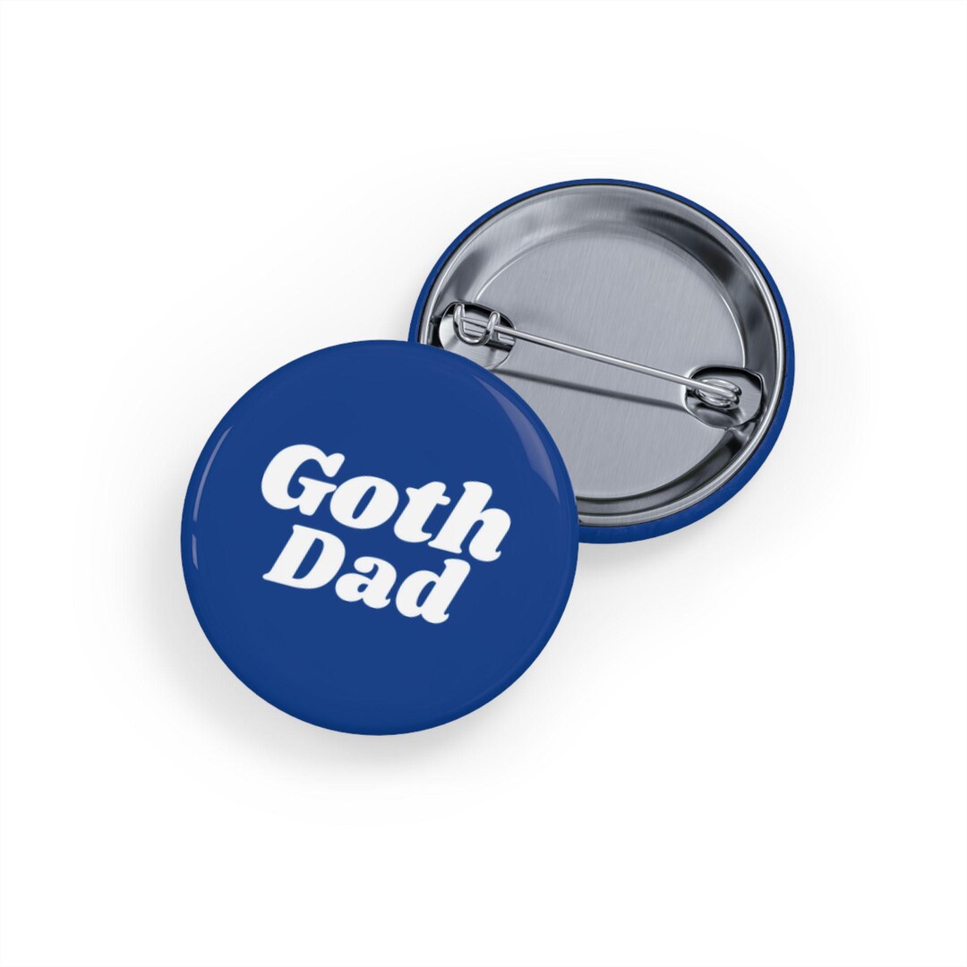 Goth Dad (pin/button/badge) Gothic Father Gift, Alt Dad Accessory ...