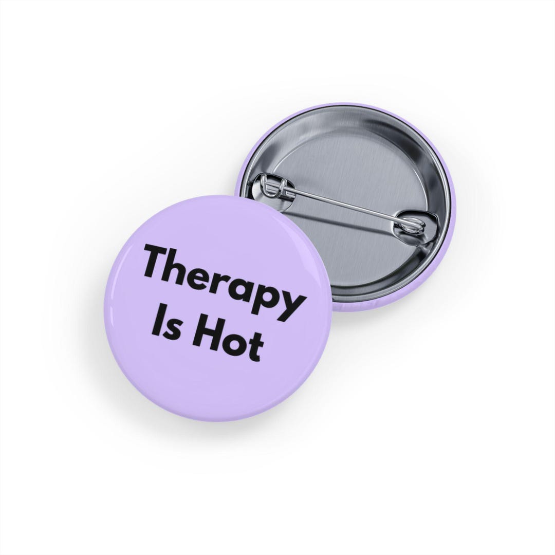 Therapy is Hot (pin/button) Mental Health, Self Care, Queer Wellness ...