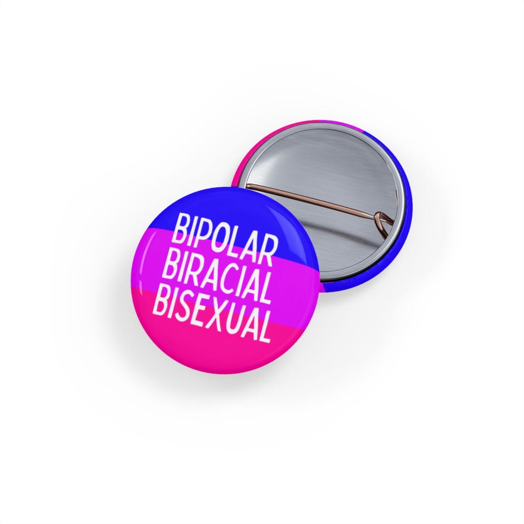Bipolar, Biracial, Bisexual round Pin/button Empowering Identity ...