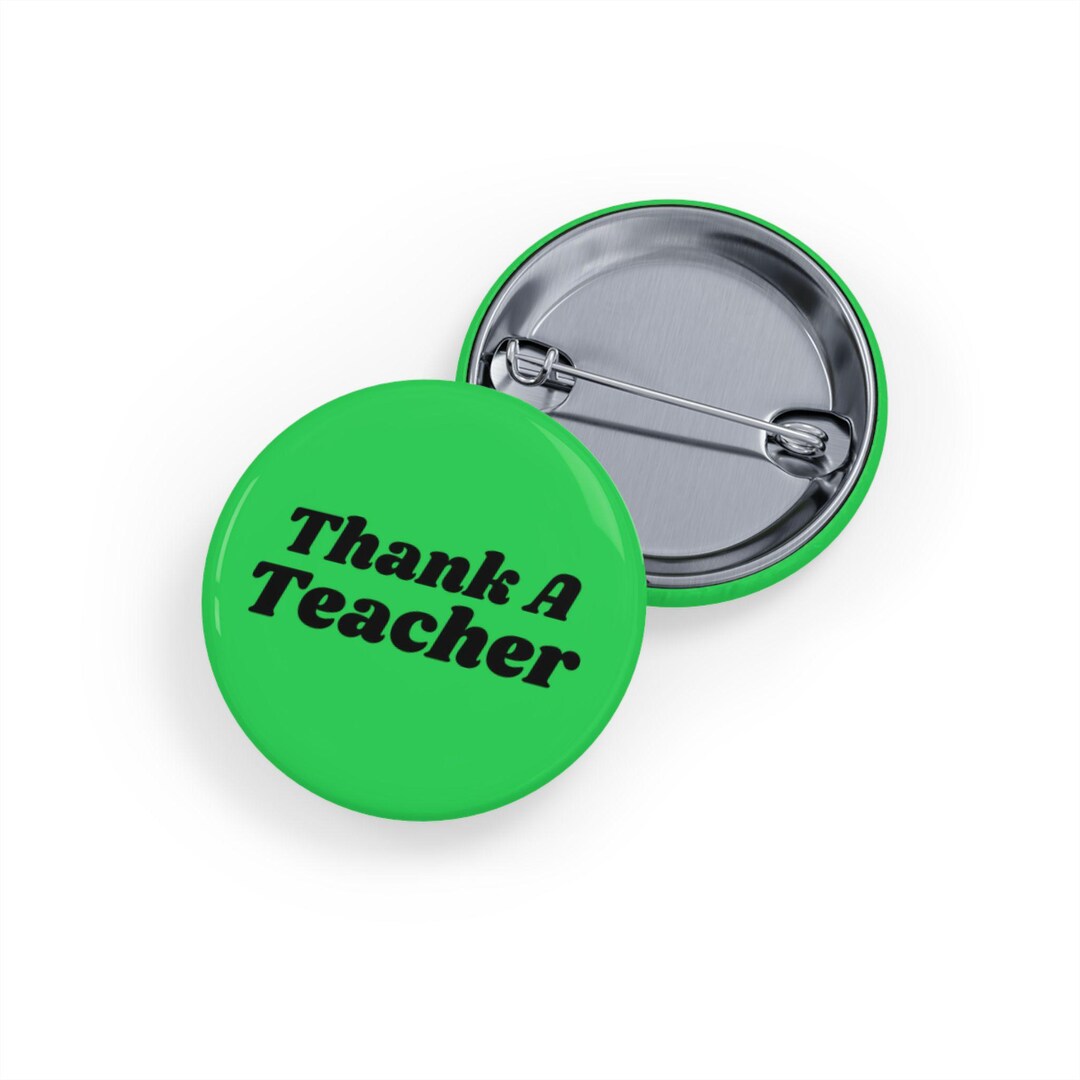 Thank A Teacher (pin/button) Teacher Appreciation Thankateacher ...