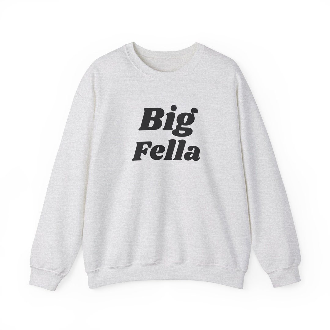 Big Fella - Black Font (unisex Heavy Blend Crewneck Sweatshirt) Tall ...