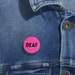 Deaf (pin/button/badge) - Pink - Hearing Loss, Hearing-impaired ...