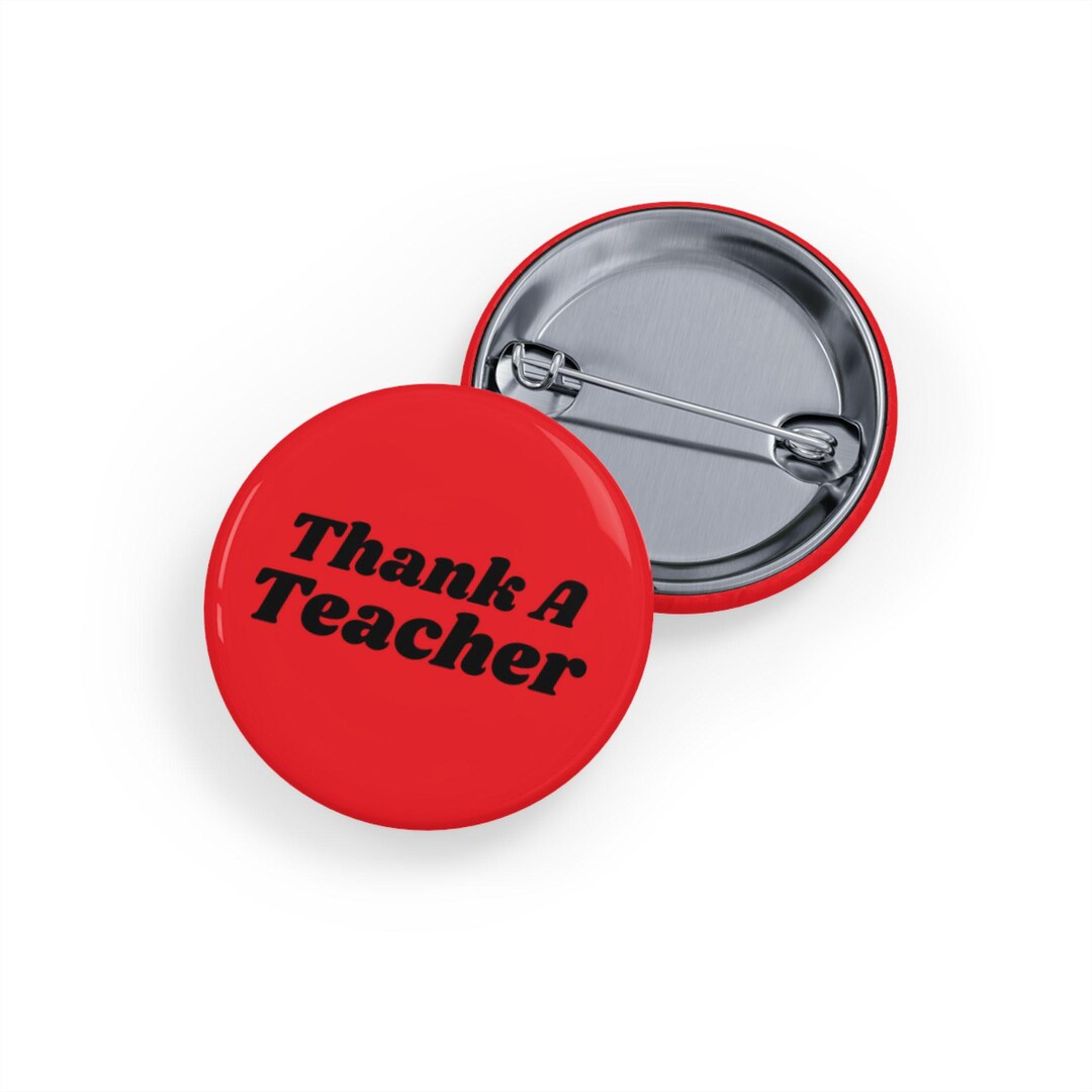Thank A Teacher (pin/button) Teacher Appreciation Thankateacher - Red ...