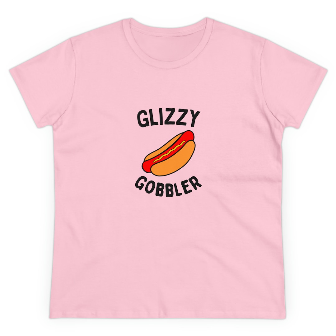 Glizzy Globber - Black Font (women's Midweight Cotton Tee) Funny Hotdog Fan, Glizzy Gang Meme ...