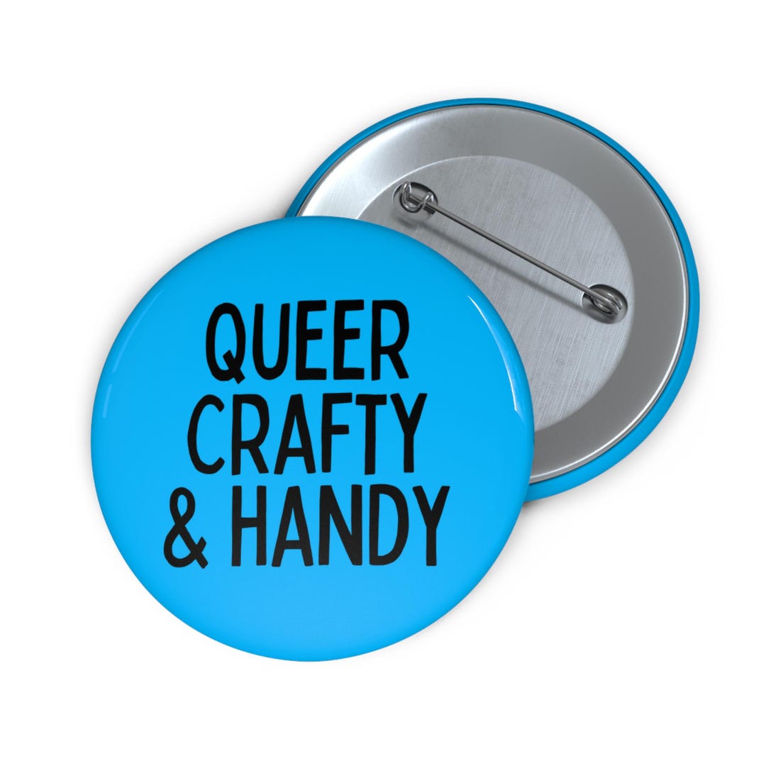 Queer, Crafty, & Handy (pin/button) Lgbt, Lgbtqia, Crafting, Gay Trans ...
