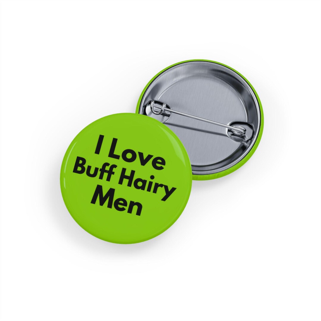 I Love Buff Hairy Men pin/button Brat Lime Green, Boyfriend Gift ...
