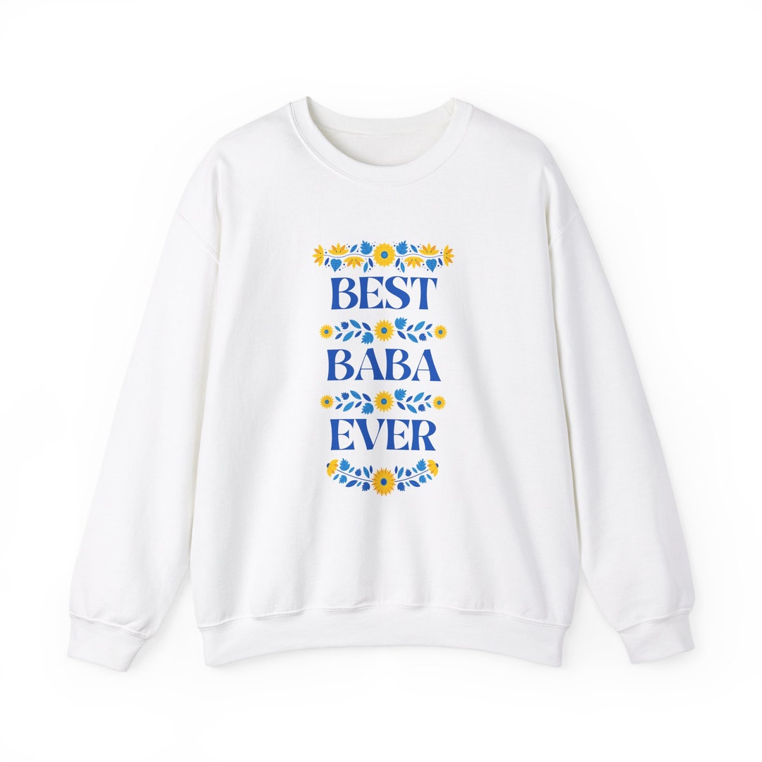 Best Baba Ever (unisex Heavy Blend Crewneck Sweatshirt) Ukrainian ...