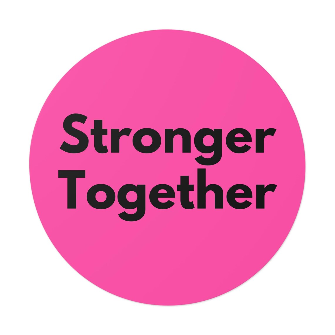 Stronger Together (round Vinyl Sticker) - Unity, Pride, Diversity ...