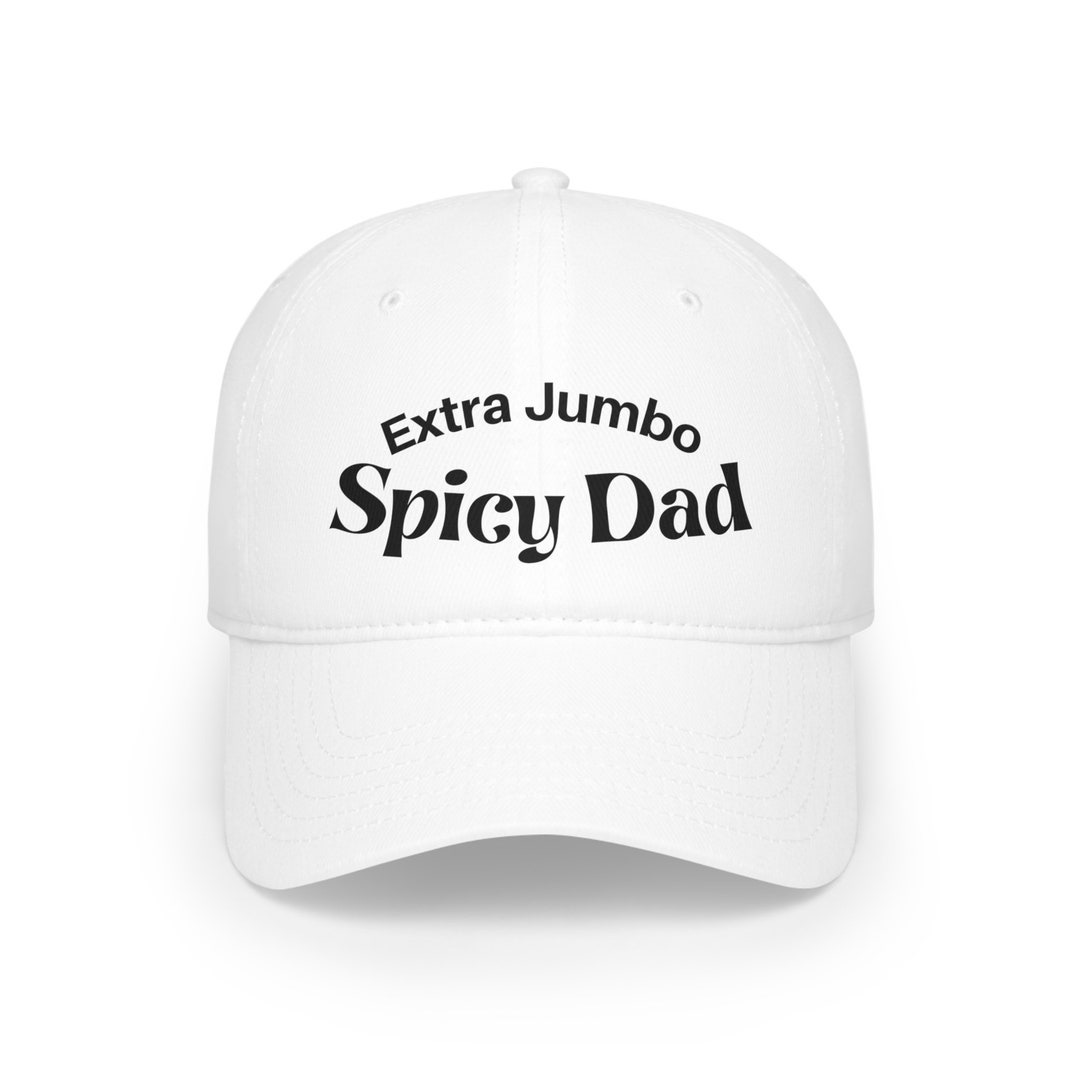 Extra Jumbo Spicy Dad Black Font low Profile Baseball Cap - Etsy