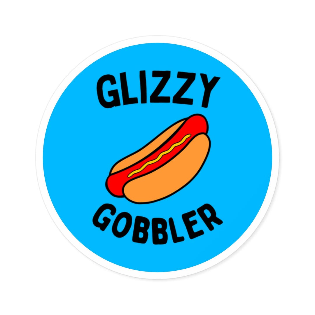 Glizzy Gobbler - Round Sticker (5 Sizes) Indoor\outdoor - Hotdog Fan ...