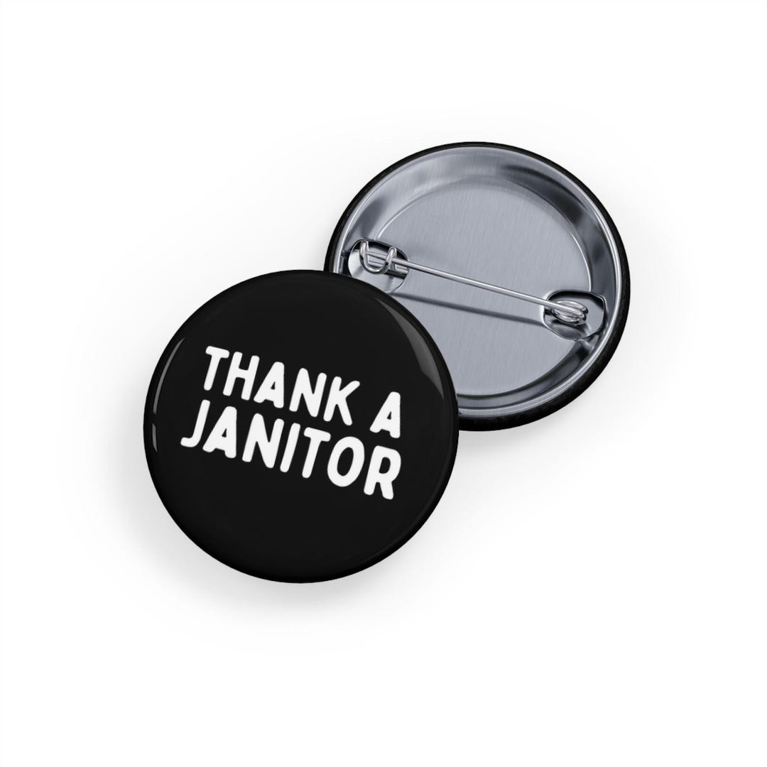Thank A Janitor (round Pin/button/badge) - Black, Janitorial ...