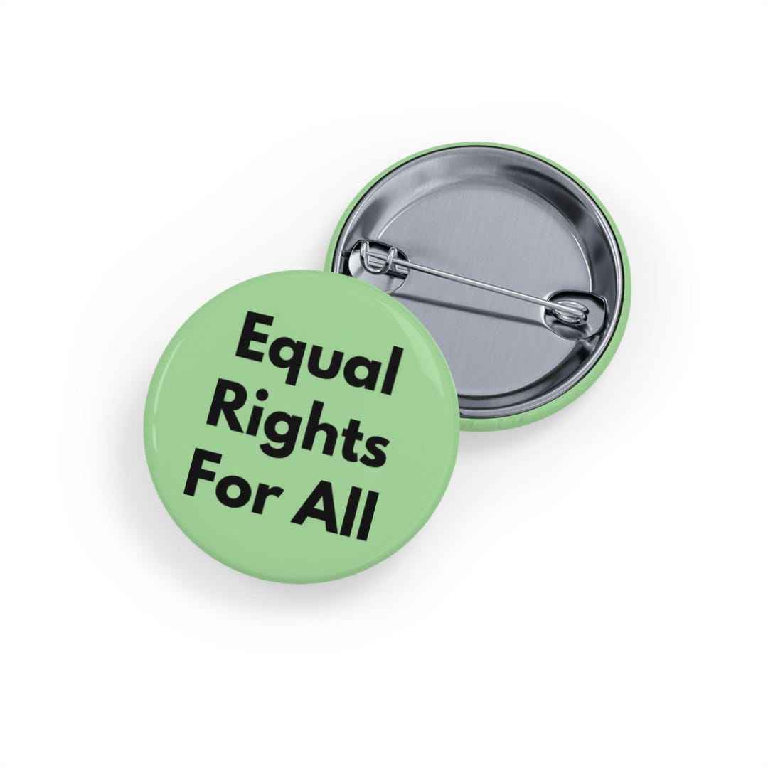 Equal Rights for All Pin, Soft Sage Green- Social Justice Button, Human ...