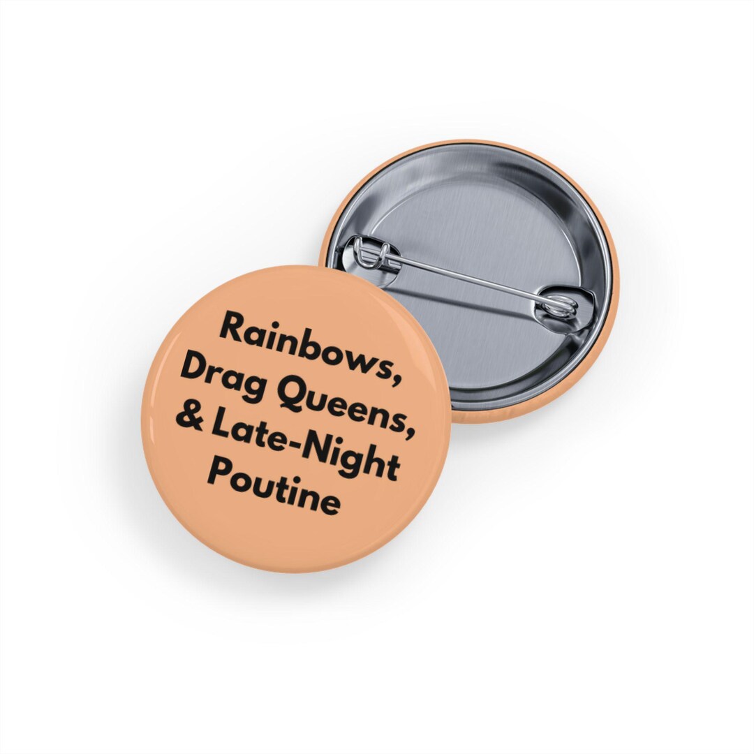 Rainbows, Drag Queens, Late-night Poutine Pin - Warm Beige, Alternative ...