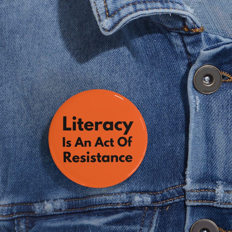 Literacy is an Act of Resistance (pin/button) Orange, Reading, Book ...