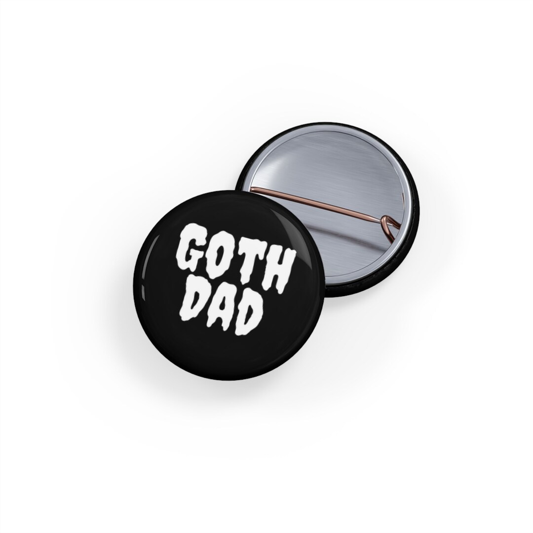 Goth Dad (pin/button/badge) White Gothic Horror Spooky Drip Font ...