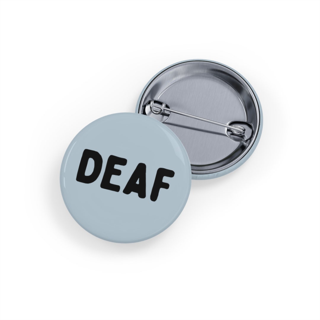Deaf (pin/button/badge) - Soft Light Grey Gray - Hearing Loss, Hearing ...