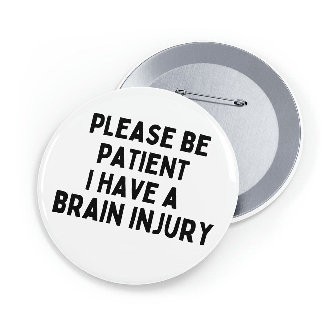 Please Be Patient I Have a Brain Injury pin/button - Etsy UK