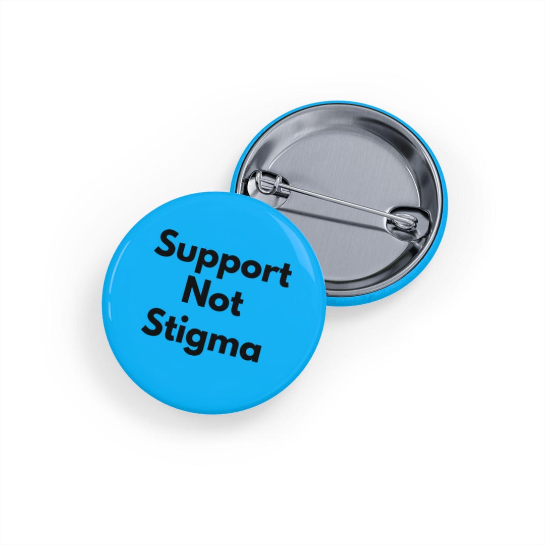 Support Not Stigma (pin) Addiction and Mental Health Awareness, End ...