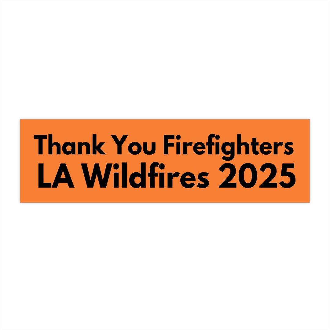 Thank You Firefighters LA Wildfires 2025 (bumper Sticker) 3 Sizes ...