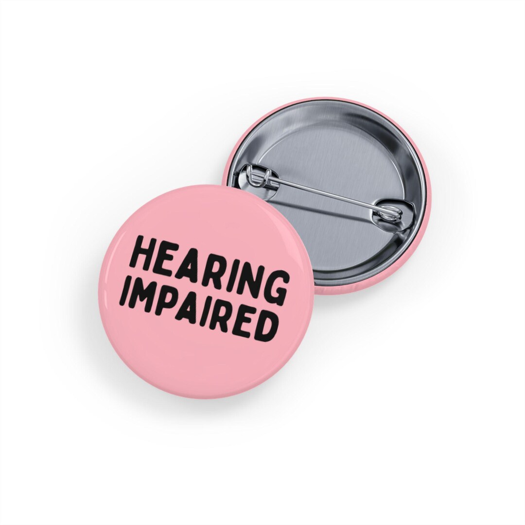 Hearing Impaired (pin/button/badge) Partial Hearing Loss, Cochlear ...
