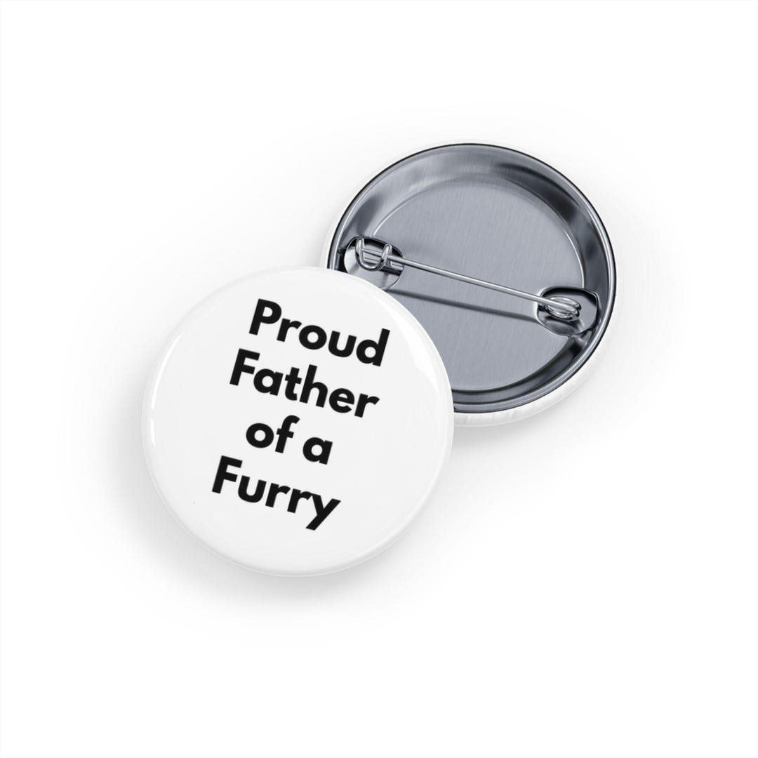 Proud Father of a Furry (pin) Furry Fandom Pin/button, Parent, Dad ...