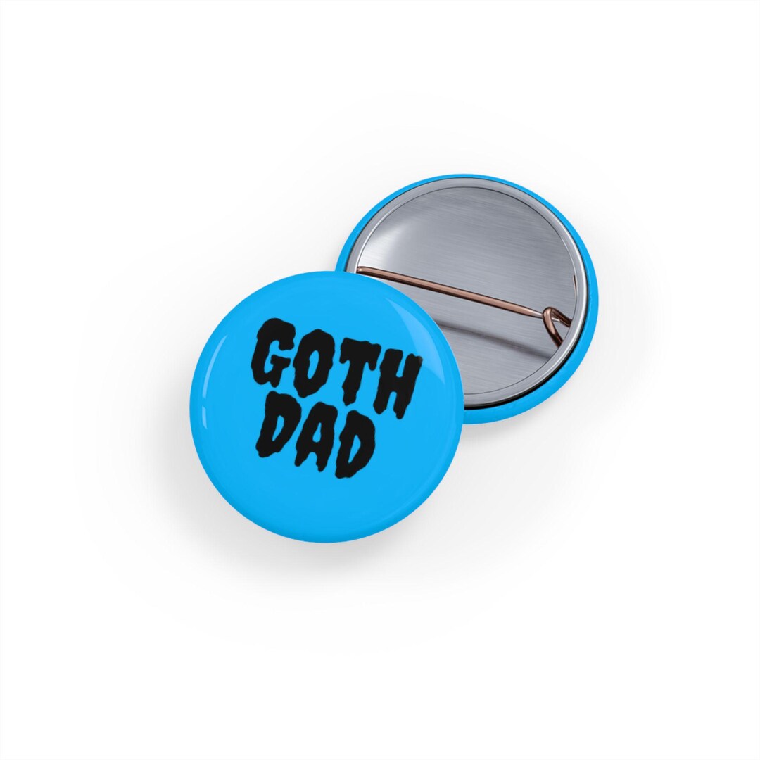 Goth Dad (pin) Gothic Horror Aesthetic Badge for Alt Dads, Spooky Vibes ...