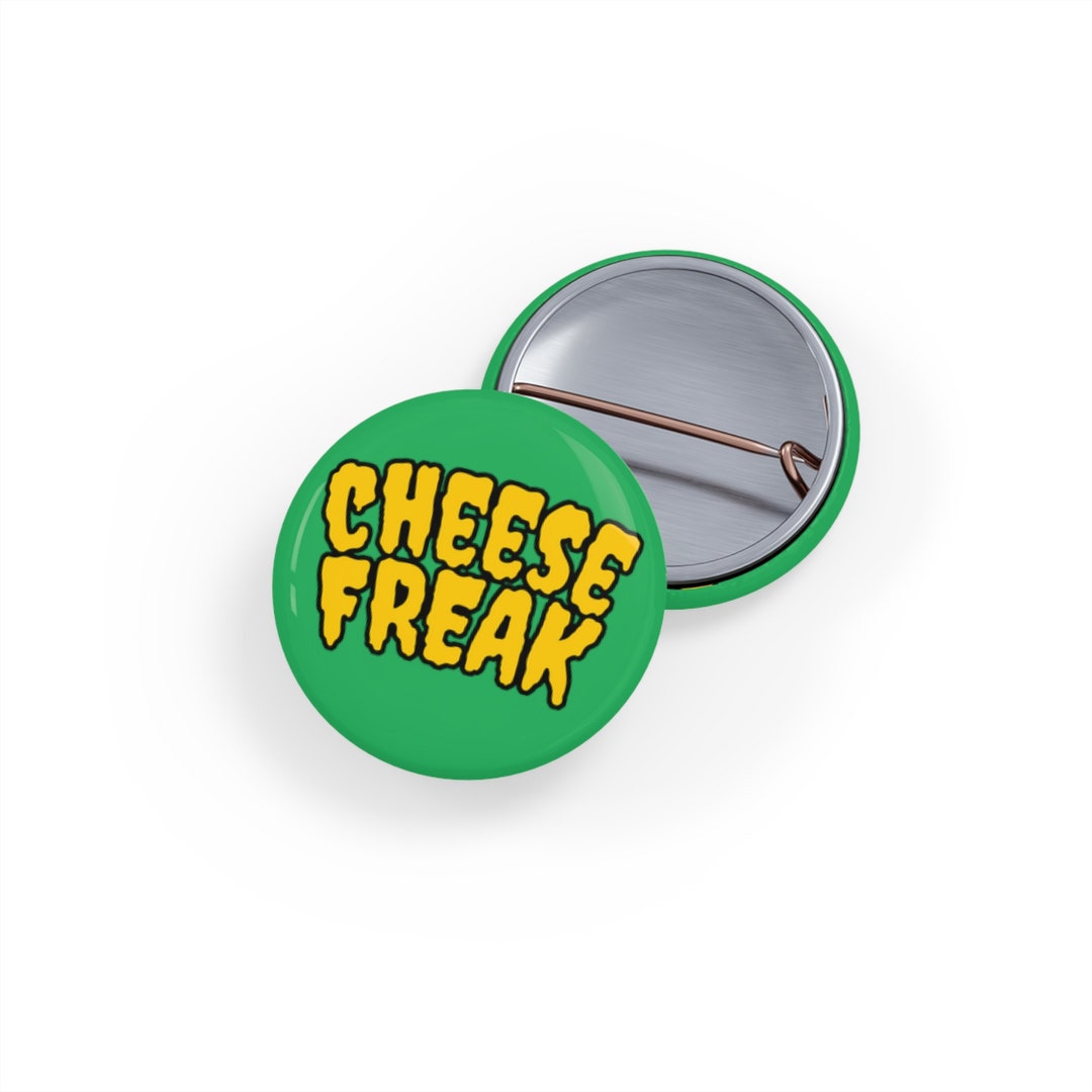 Cheese Freak pin/button Yellow Drip Font Green - Etsy
