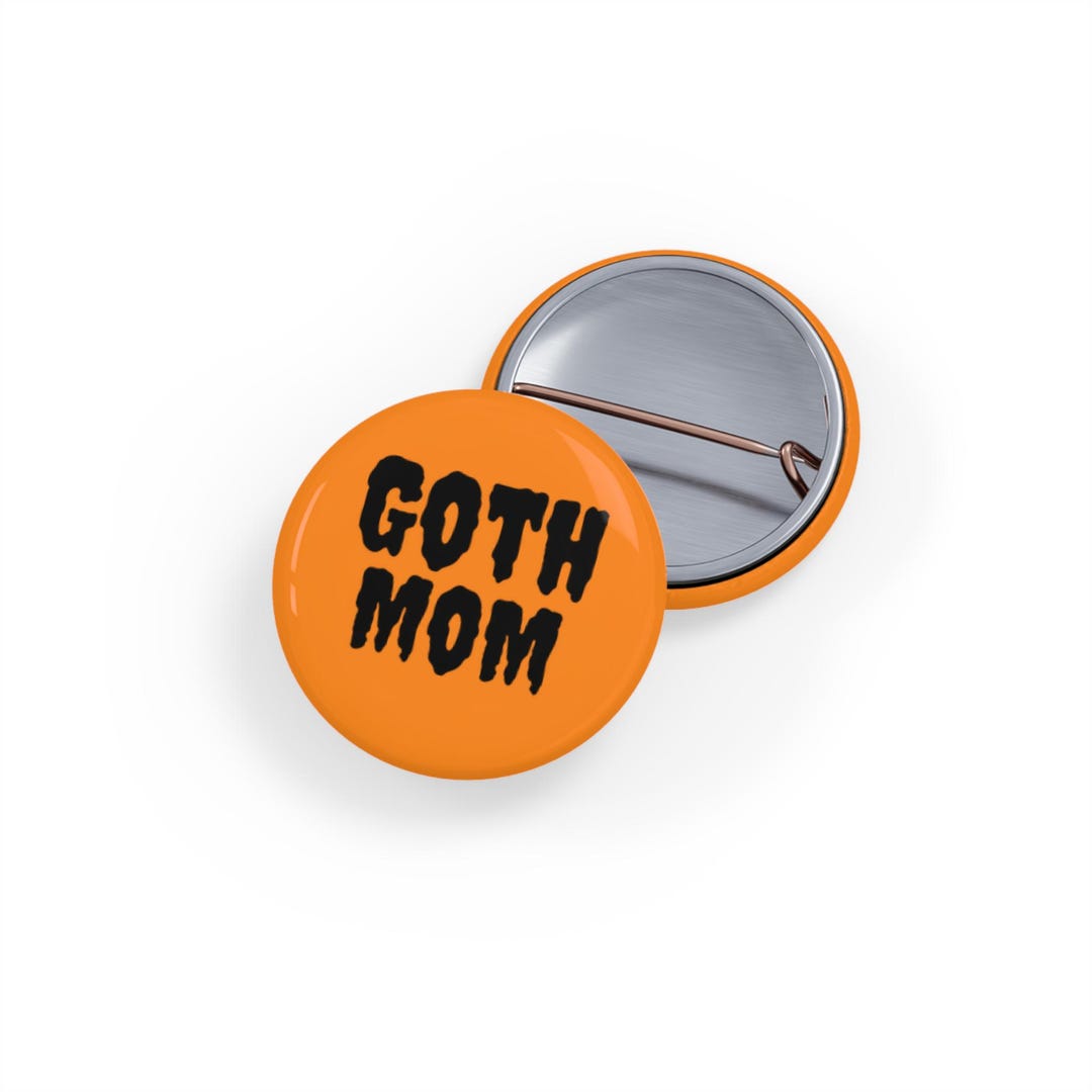 Goth Mom pin/button/badge Black Gothic Horror Spooky Drip Font Orange ...