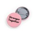 Stronger Together (pin/button) Allyship, Community Inclusivity ...