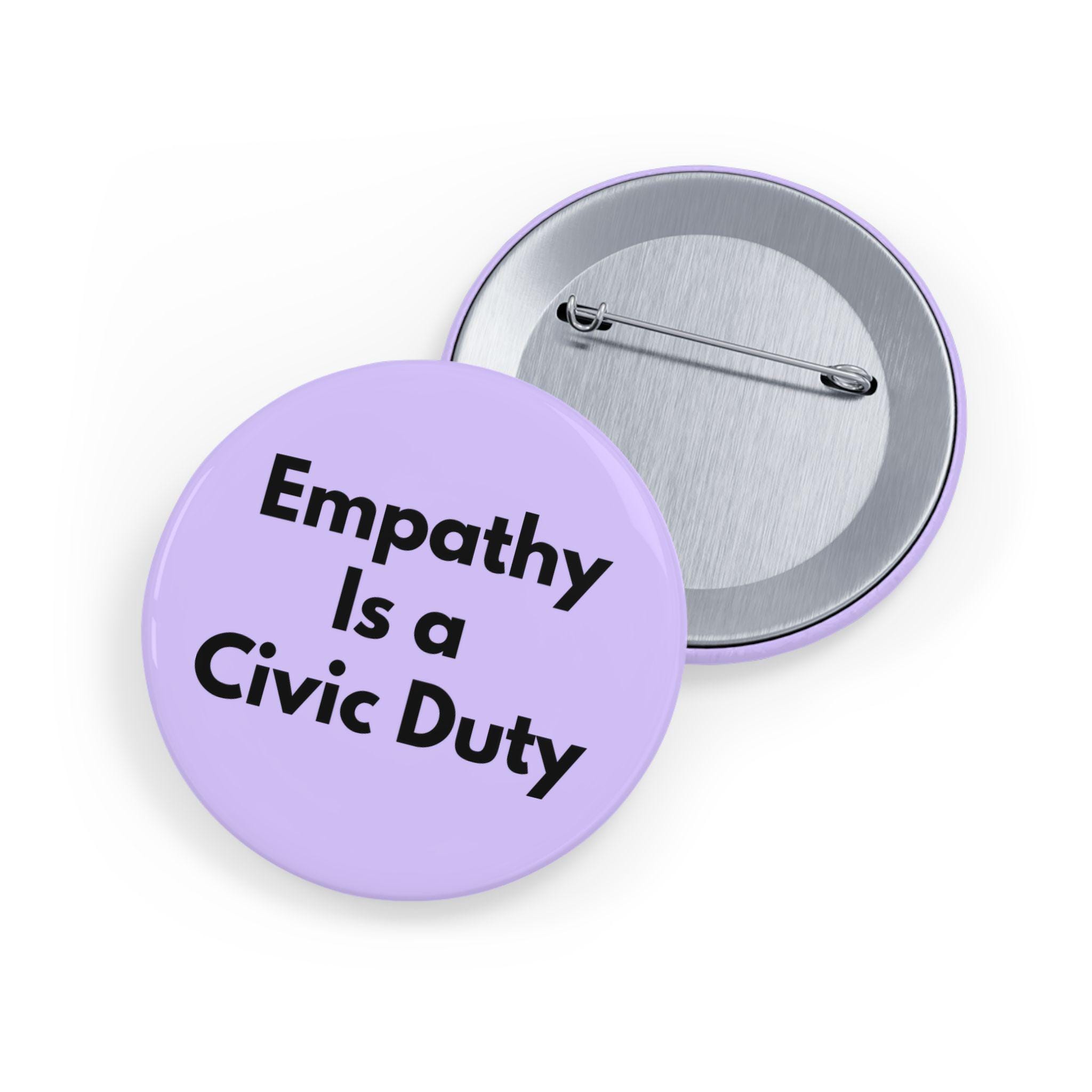 Empathy is a Civic Duty (pin/button, 4 Sizes) Civic Responsibility ...