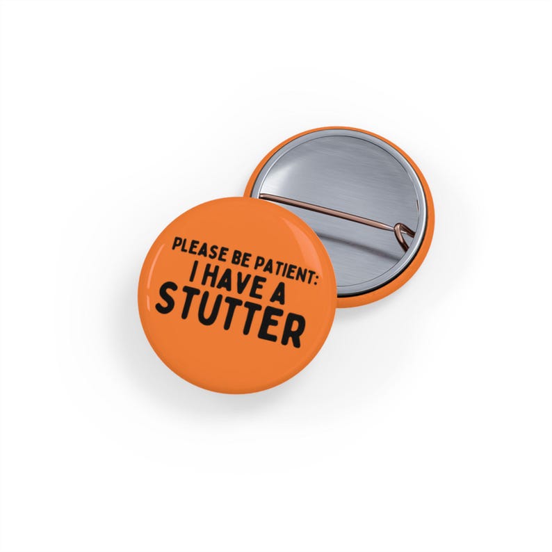 Please Be Patient, I Have a Stutter (round Pin/button/badge) Stuttering ...